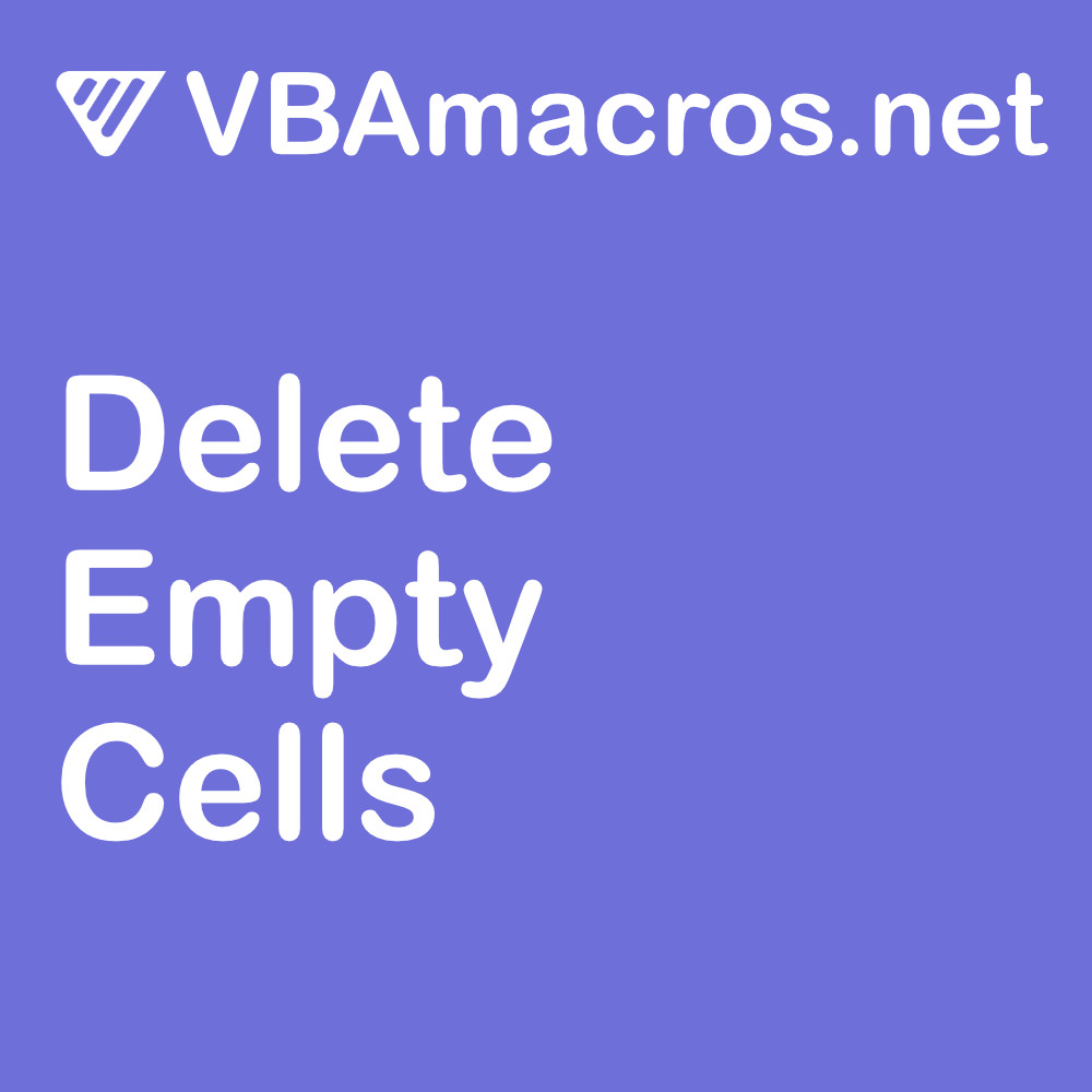 Excel Delete Empty Cells VBAmacros