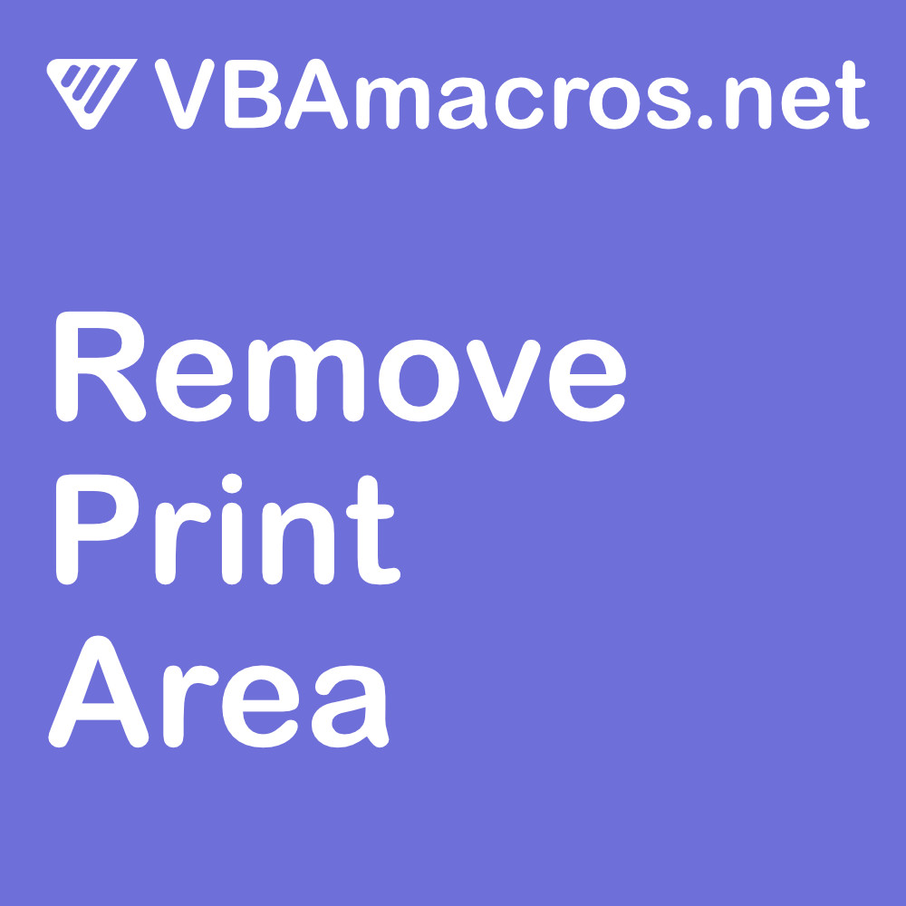 Excel Remove Print Area VBAmacros